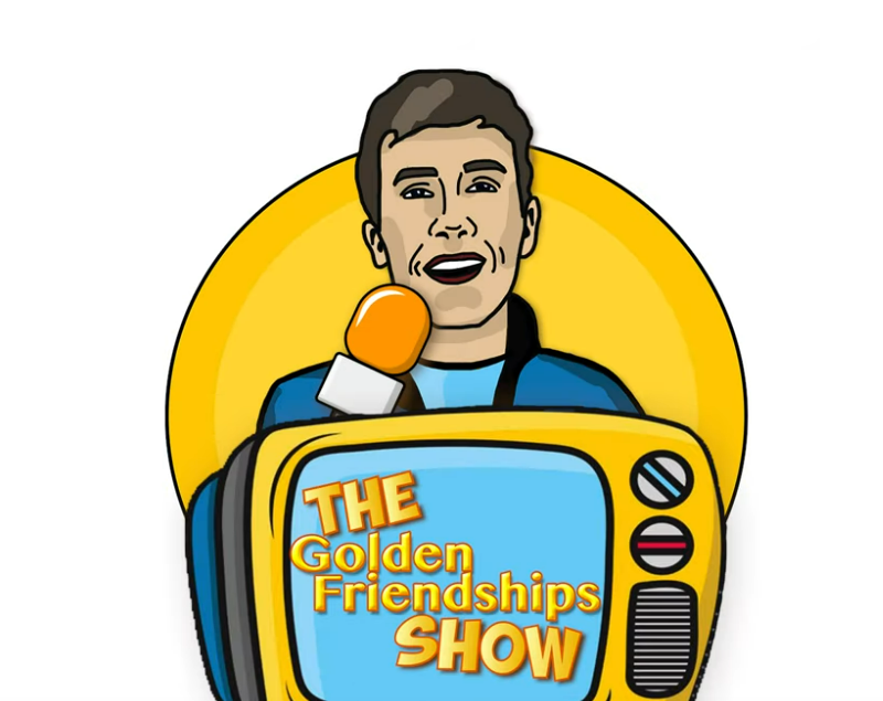 The Golden Friendships Show – Golden Friendships